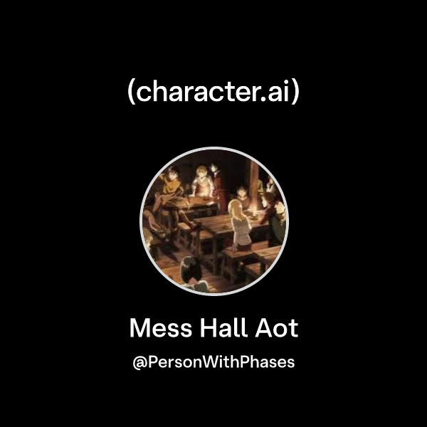Chat with Mess Hall Aot | character.ai | AI Chat, Reimagined–Your Words ...