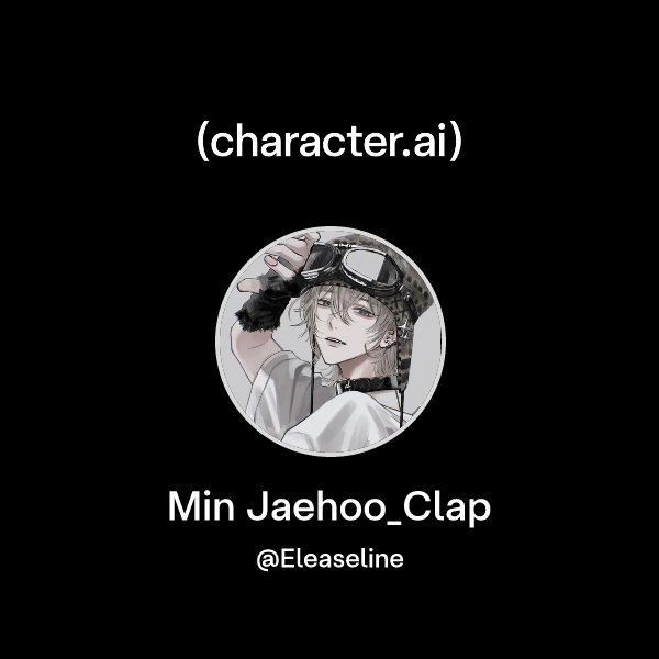 Chat with Min Jaehoo_Clap | character.ai | Personalized AI for every moment of your day