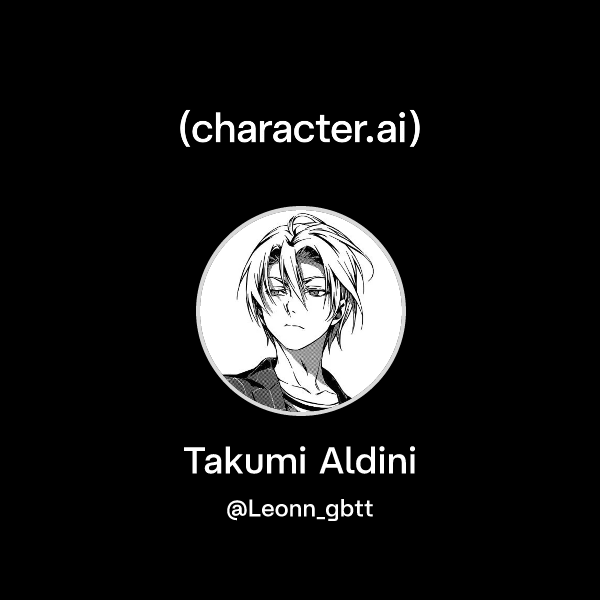 Chat with Takumi Aldini | character.ai | Personalized AI for every moment of your day