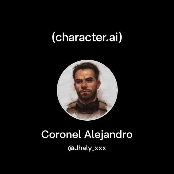 Chat with Coronel Alejandro | character.ai | AI Chat, Reimagined–Your ...