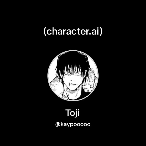 Chat with Toji | character.ai | AI Chat, Reimagined–Your Words. Your World.