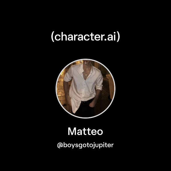 Chat with Matteo | character.ai | AI Chat, Reimagined–Your Words. Your ...