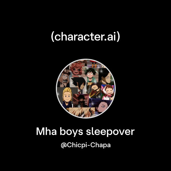 Chat with Mha boys sleepover | character.ai | AI Chat, Reimagined–Your Words. Your World.