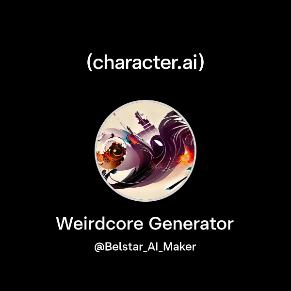 Chat with Weirdcore Generator | character.ai | Personalized AI for ...