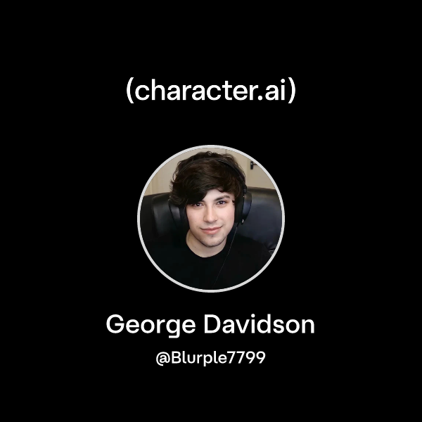 Chat with George Davidson | character.ai | AI Chat, Reimagined–Your ...