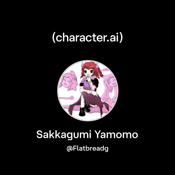 Chat with Sakkagumi Yamomo | character.ai | AI Chat, Reimagined–Your ...