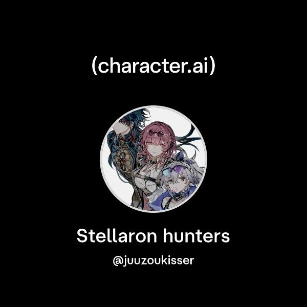 Chat with Stellaron hunters | character.ai | AI Chat, Reimagined–Your ...