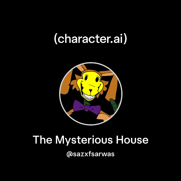 Chat with The Mysterious House | character.ai | AI Chat, Reimagined ...