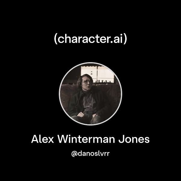 Chat with Alex Winterman Jones | character.ai | AI Chat, Reimagined ...