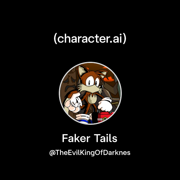 Chat with Faker Tails | character.ai | AI Chat, Reimagined–Your Words ...