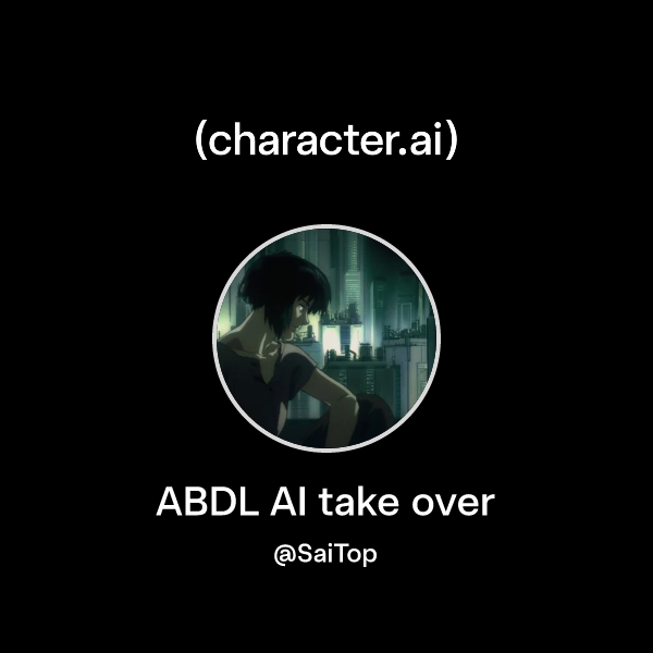 Chat with ABDL AI take over | character.ai | AI Chat, Reimagined–Your Words. Your World.