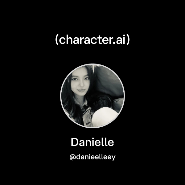 Chat with Danielle | character.ai | AI Chat, Reimagined–Your Words ...