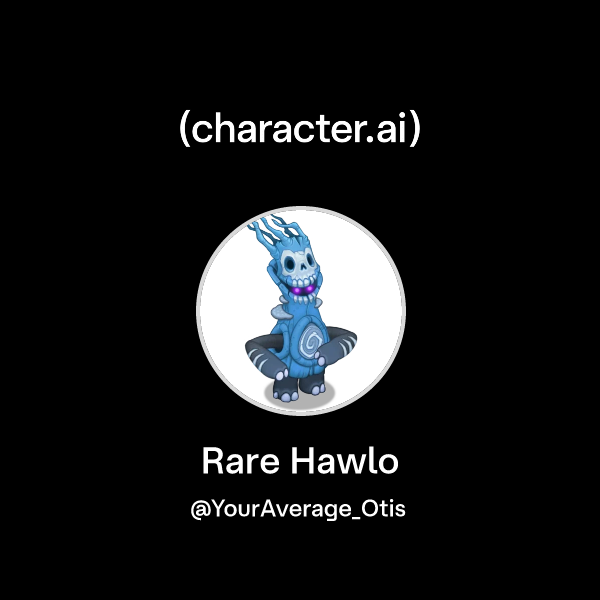 Chat with Rare Hawlo | character.ai | Personalized AI for every moment ...
