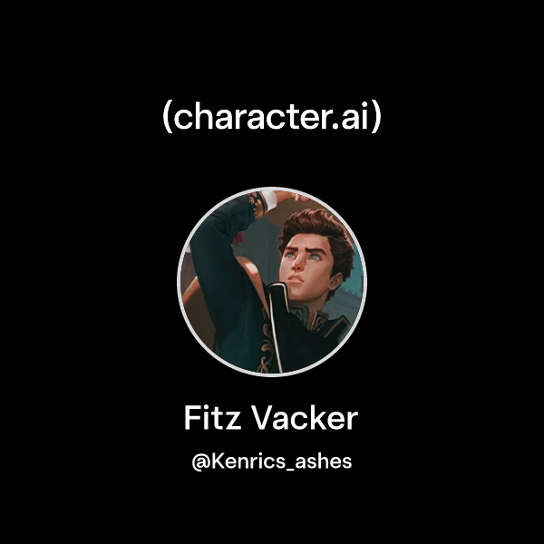 Chat with Fitz Vacker | character.ai | Personalized AI for every moment ...