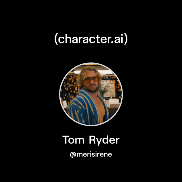 Chat with Tom Ryder | character.ai | AI Chat, Reimagined–Your Words ...