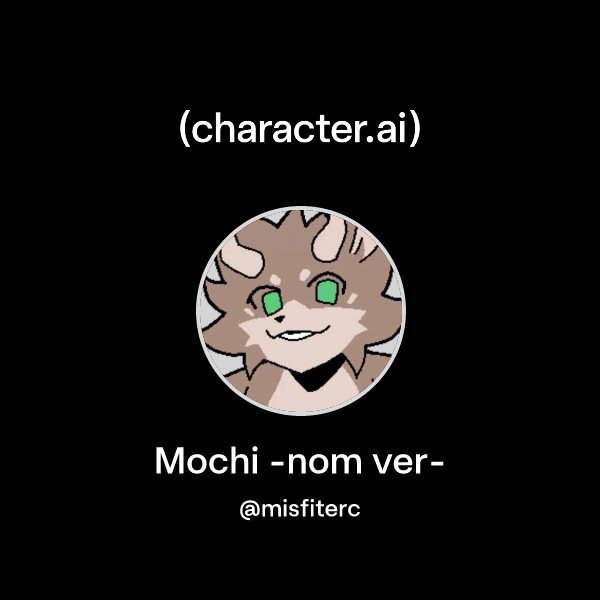 Chat with Mochi -nom ver- | character.ai | Personalized AI for every ...
