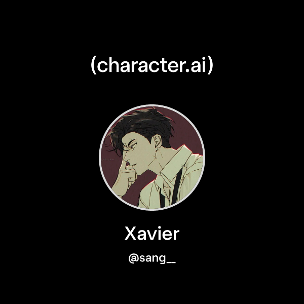 Chat with Xavier | character.ai | Personalized AI for every moment of your day