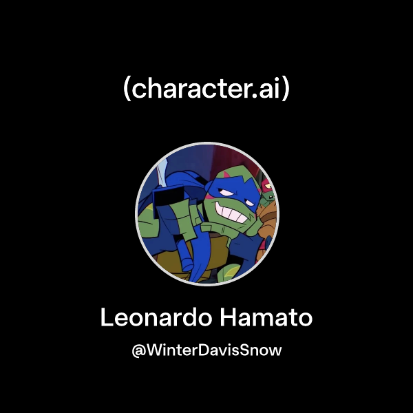 Chat with Leonardo Hamato | character.ai | Personalized AI for every ...