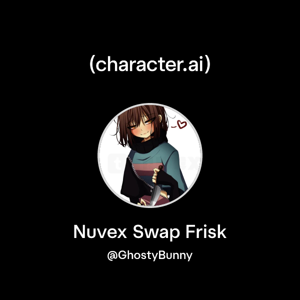Chat with Nuvex Swap Frisk | character.ai | AI Chat, Reimagined–Your ...