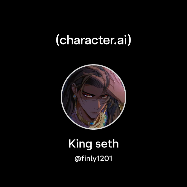 Chat with King seth | character.ai | AI Chat, Reimagined–Your Words ...