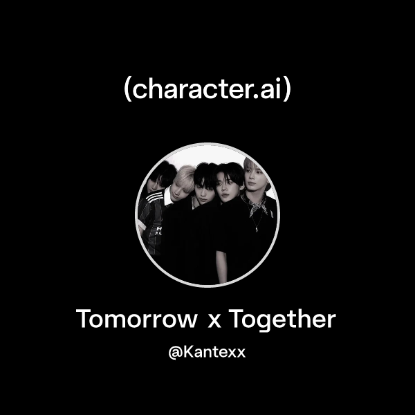 Chat with Tomorrow x Together | character.ai | AI Chat, Reimagined–Your ...