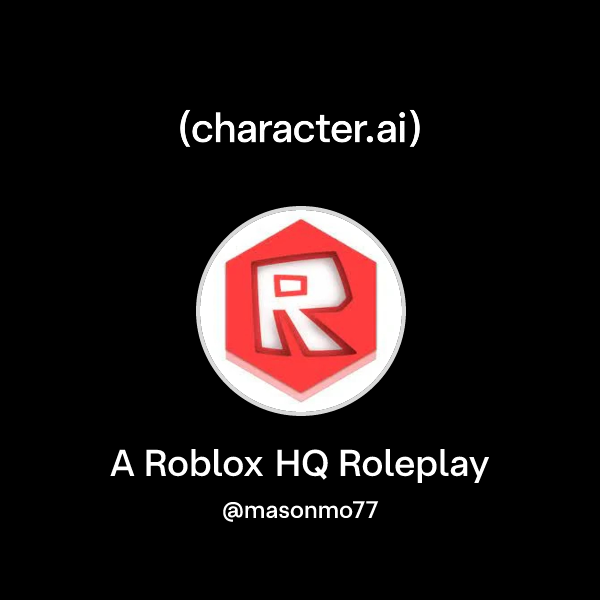 Chat with A Roblox HQ Roleplay | character.ai | Personalized AI for ...