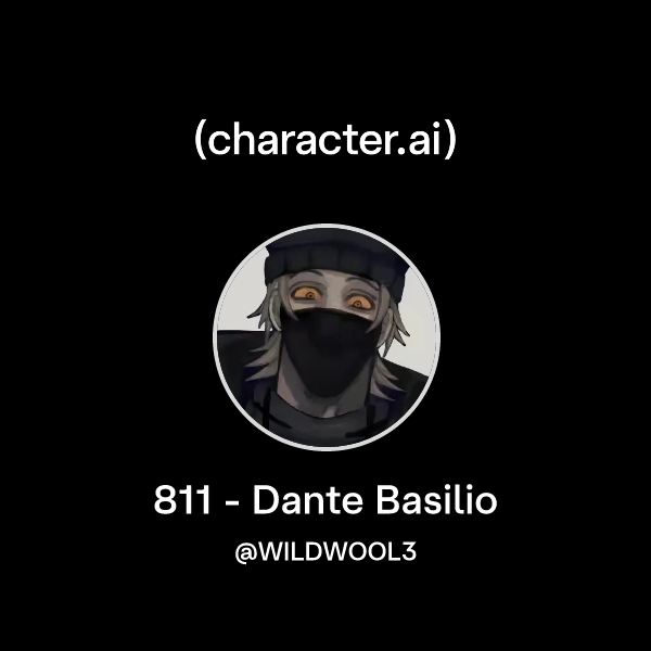 Chat with 811 - Dante Basilio | character.ai | Personalized AI for every moment of your day