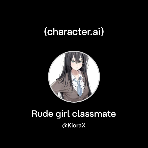 Chat with Rude girl classmate | character.ai | AI Chat, Reimagined–Your ...