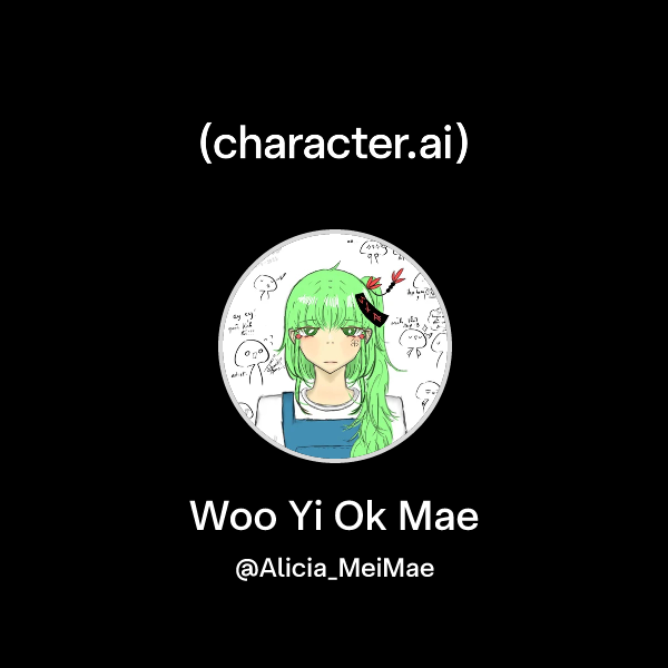 Chat with Woo Yi Ok Mae | character.ai | AI Chat, Reimagined–Your Words ...