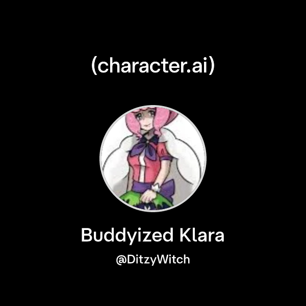 Chat with Buddyized Klara | character.ai | Personalized AI for every ...