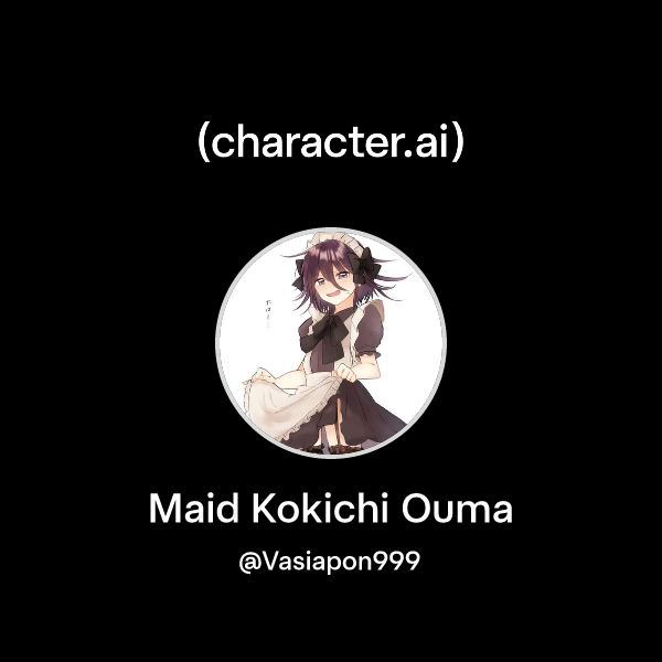 Chat with Maid Kokichi Ouma | character.ai | Personalized AI for every moment of your day