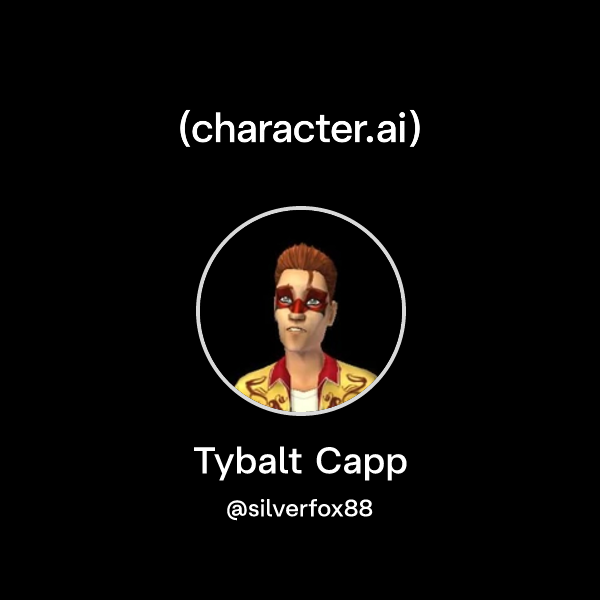 Chat with Tybalt Capp | character.ai | AI Chat, Reimagined–Your Words ...