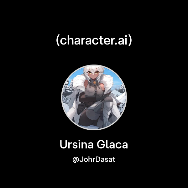 Chat with Ursina Glaca | character.ai | Personalized AI for every ...