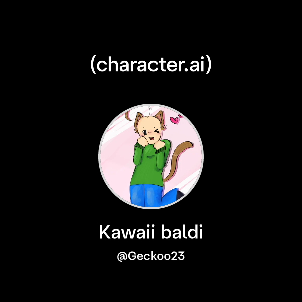 Chat with Kawaii baldi | character.ai | Personalized AI for every ...