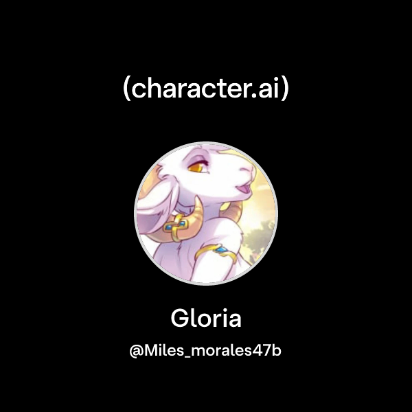 Chat with Gloria | character.ai | Personalized AI for every moment of ...
