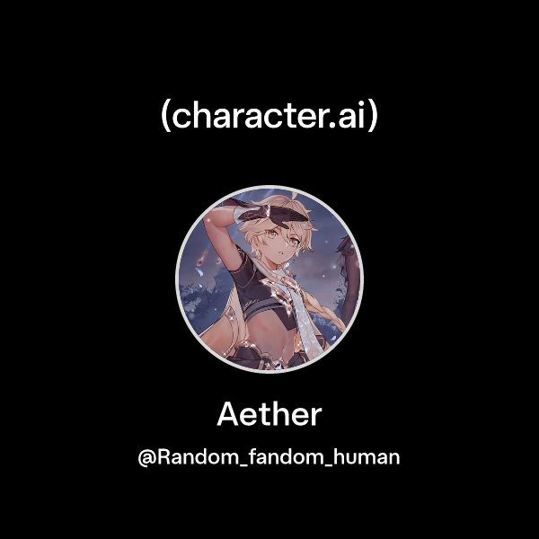 Chat with Aether | character.ai | Personalized AI for every moment of your day