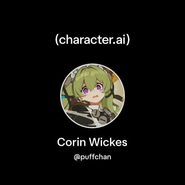 Chat with Corin Wickes | character.ai | AI Chat, Reimagined–Your Words ...