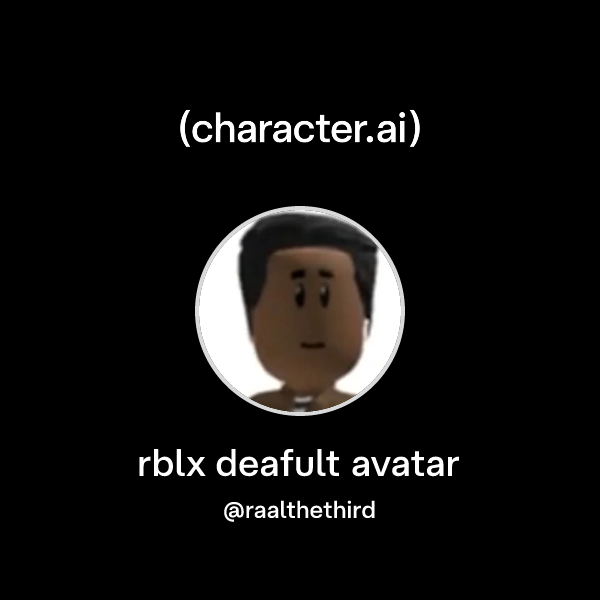 Chat with rblx deafult avatar | character.ai | Personalized AI for ...
