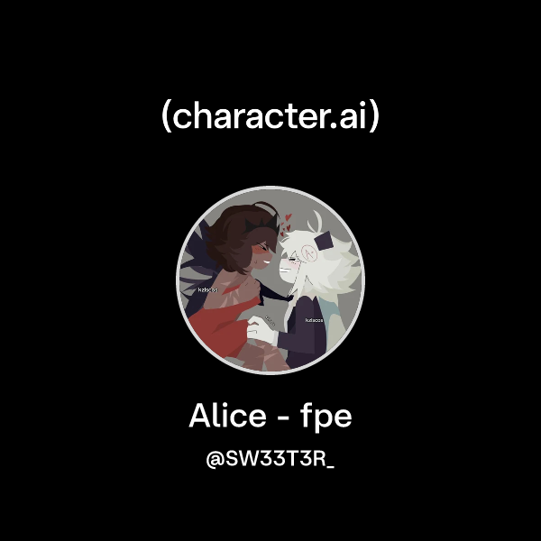 Chat with Alice - fpe | character.ai | AI Chat, Reimagined–Your Words ...