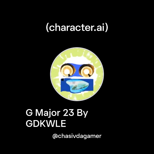 Chat with G Major 23 By GDKWLE | character.ai | Personalized AI for ...