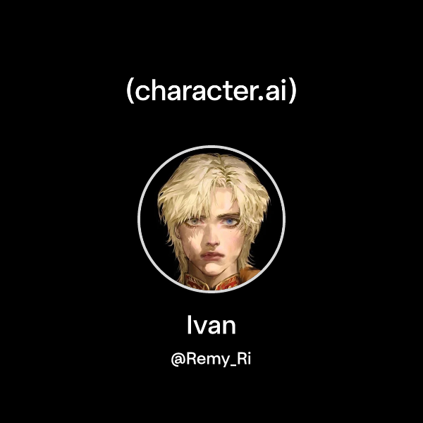 Chat with Ivan | character.ai | AI Chat, Reimagined–Your Words. Your World.