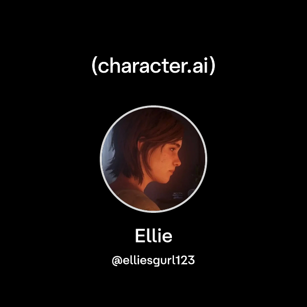 Chat with Ellie | character.ai | AI Chat, Reimagined–Your Words. Your ...