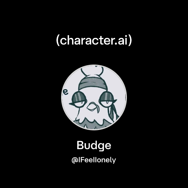 Chat with Budge | character.ai | AI Chat, Reimagined–Your Words. Your ...