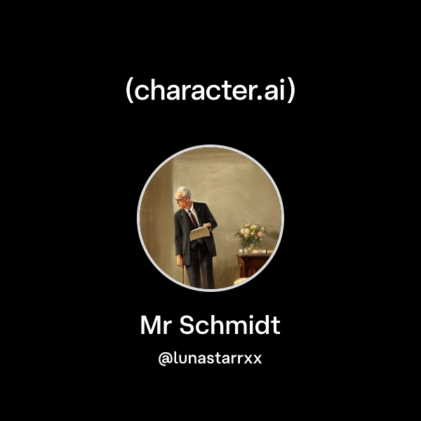 Chat with Mr Schmidt | character.ai | AI Chat, Reimagined–Your Words ...