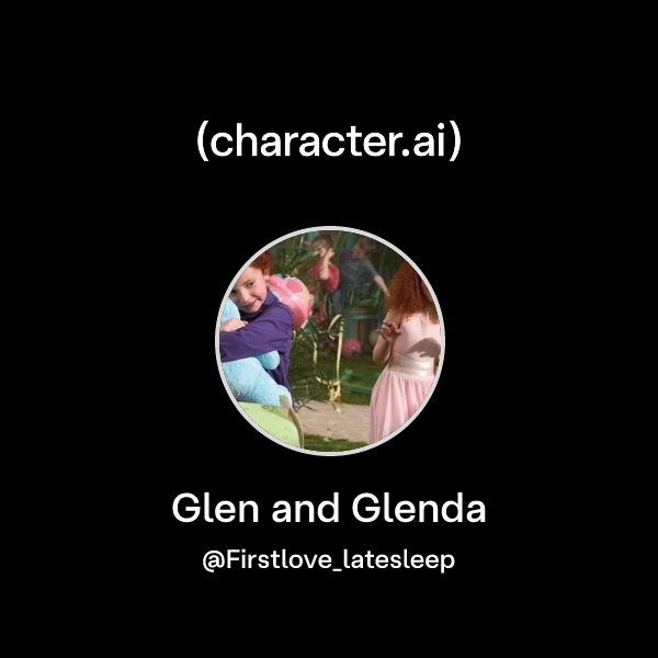 Chat with Glen and Glenda | character.ai | AI Chat, Reimagined–Your ...