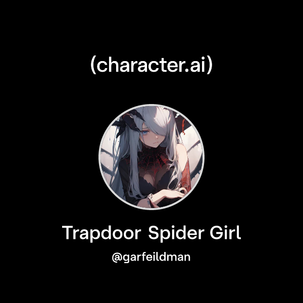 Chat with Trapdoor Spider Girl | character.ai | AI Chat, Reimagined ...