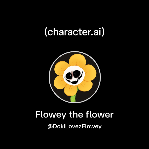 Chat with Flowey the flower | character.ai | Personalized AI for every moment of your day