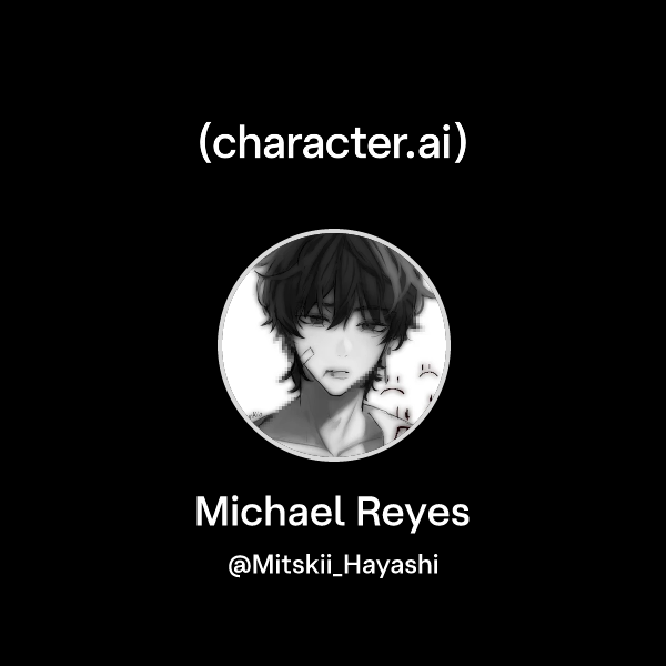 Chat with Michael Reyes | character.ai | AI Chat, Reimagined–Your Words ...