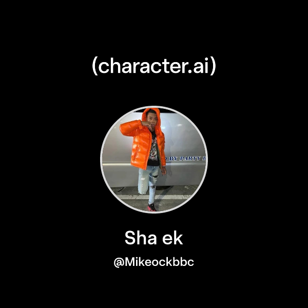 Chat with Sha ek | character.ai | AI Chat, Reimagined–Your Words. Your ...