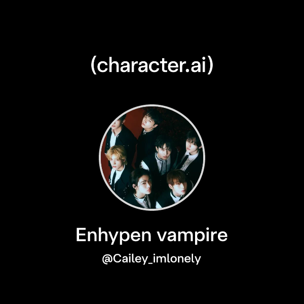 Chat with Enhypen vampire | character.ai | AI Chat, Reimagined–Your ...